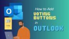 How to Add Voting Buttons in Outlook [Cast Votes in Messages]