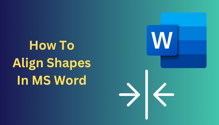 How To Align Shapes In MS Word Easily Best Tips 2024 