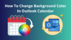 Change Outlook Calendar Background Color [Simple & Easy]