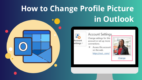 How to Change Profile Picture in Outlook [Quickest Way in 2024]
