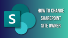 How to Change SharePoint Site Owner [Quick & Easy Steps]