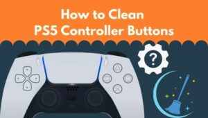 How to Clean PS5 Controller Buttons in the Right Way