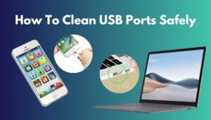 How To Clean USB Ports Safely? [PC + Phone Tutorial 2024]