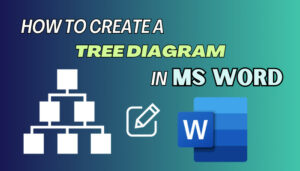 How to Create a Tree Diagram in MS Word [With Template]