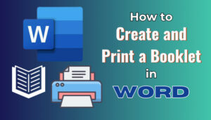How to Create and Print a Booklet in Word [Guide 2024]