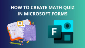 Create Math Quiz in Microsoft Forms [Quick Guide 2024]