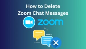 How to Delete Zoom Chat Messages [Step-by-Step Guide]