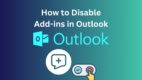 How to Disable Add-ins in Outlook [All Versions 2024]