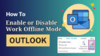How To Enable or Disable Work Offline Mode in Outlook