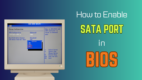 How to Enable SATA Port in BIOS [Activate in 4 Steps]