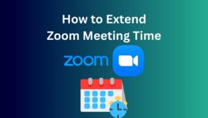 How to Extend Zoom Meeting Time [Step by Step Guide 2024]