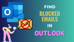 Find Blocked Emails in Outlook [View Junk Email List]