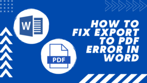 How to Fix Export to PDF Error in Word [2024 Guide]