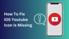 How To Fix iOS Youtube Icon Is Missing [5 Easy Solutions]
