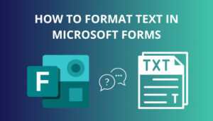 How to Format Text in Microsoft Forms [Within a Minute 2024]