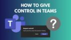 How to Give Control in Teams [Allow Remote Access]