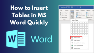 How to Insert Tables in MS Word Quickly [1 Minute Read]