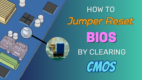 How to Jumper Reset BIOS by Clearing CMOS [Quick Guide]