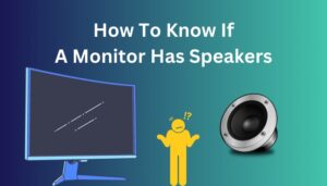Do Gaming Monitors Have Speakers? [Explained for Beginners]