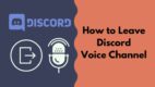 How To Leave Discord Voice Channel [Step-By-Step Guide 2024]