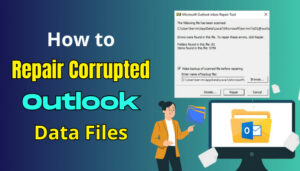 How to Repair Corrupted Outlook Data Files [Quick Fix]