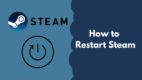 How to Restart Steam Easily [3 Quickest Ways - 2024 Guide]