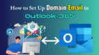 How to Set Up Domain Email in Outlook 365 [A to Z Guide]