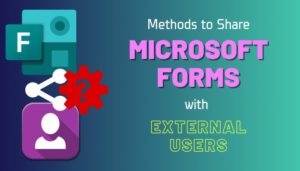 4 Methods to Share Microsoft Forms with External Users
