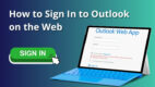 How to Sign In to Outlook on the Web [Step-by-Step Guide]