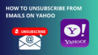 How to Unsubscribe from Emails on Yahoo [Quick Guide 2024]