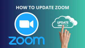 How To Update Zoom in Less Than 2 Minutes [Explained 2024]