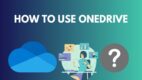 How to Use OneDrive in 2024 [Complete Beginners Guide]