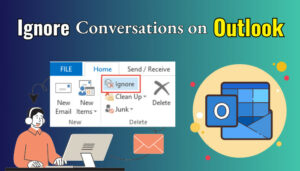 Ignore Conversations on Outlook & Remove Unwanted Emails