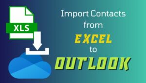 Import Contacts from Excel (CSV) to Outlook [3 Easy Steps]