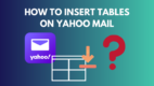 How to Insert Tables On Yahoo Mail [View Charts Natively]