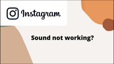 SOLVED Instagram Sound Not Working [Proven Fix 2024]