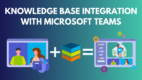 Knowledge Base Integration With Microsoft Teams [Guide 2024]
