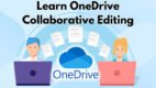 Learn OneDrive Collaborative Editing In Real-Time