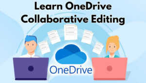 Learn OneDrive Collaborative Editing In Real-Time