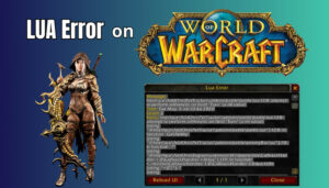 LUA Error on World of Warcraft [5 Fixes for Any Version]