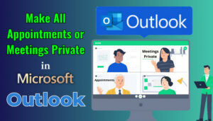 Make All Appointments or Meetings Private in MS Outlook