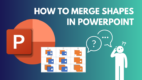 How to Merge Shapes in PowerPoint [Easiest Guide 2024]