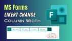 MS Forms: Likert Change Column Width [Complete Guide]