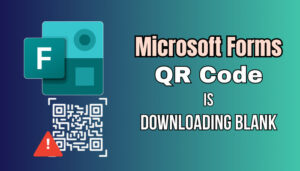 [SOLVED] Microsoft Forms QR Code is Downloading Blank