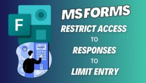 MS Forms Restrict Access to Responses to Limit Entry