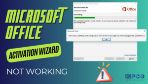 [Solved] Microsoft Office Activation Wizard Not Working