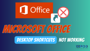 Fixed: Microsoft Office Desktop Shortcuts Not Working