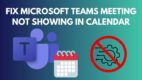 Fix Microsoft Teams Meeting Not Showing in Calendar [2024]