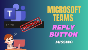 Microsoft Teams Reply Button Missing [3 Ways to Restore]