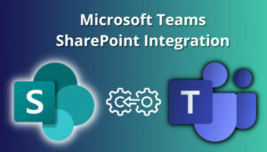 Microsoft Teams SharePoint Integration [Complete Guide 2024]